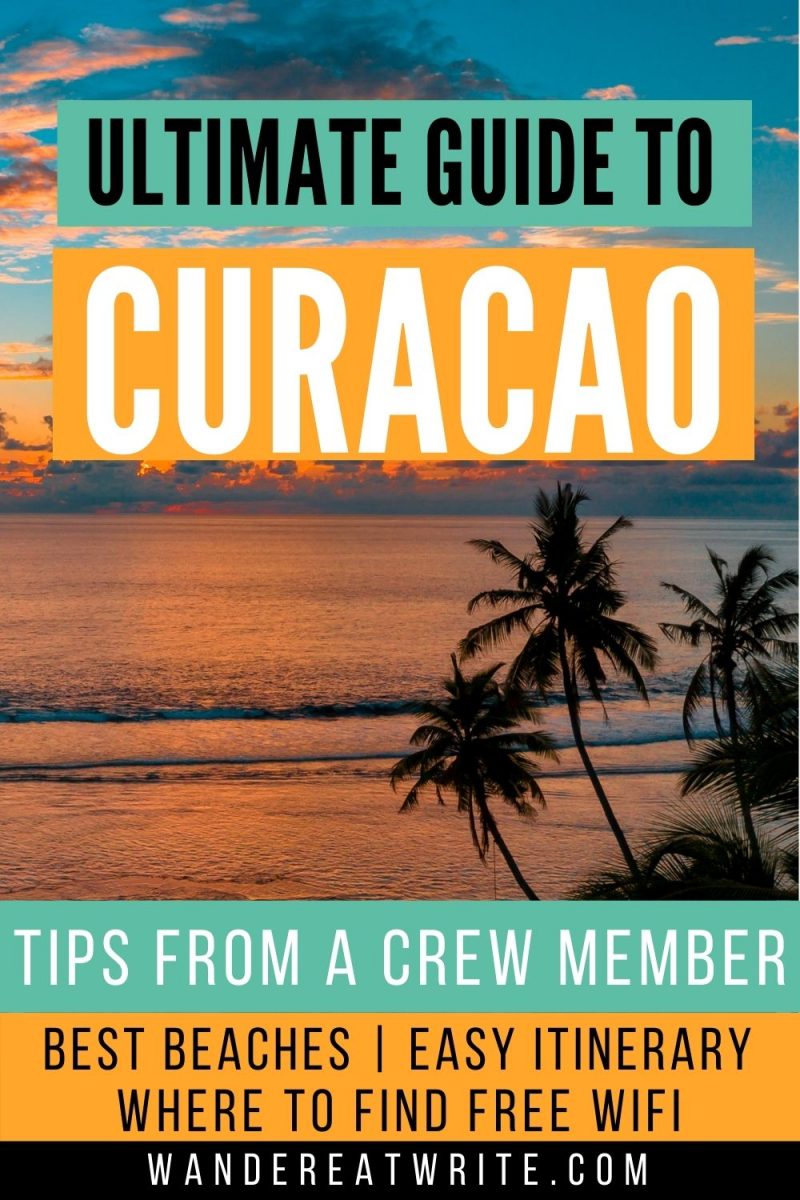 Curaçao Cruise Port Guide and FAQs • Wander Eat Write